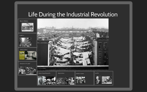 Life during the Industrial Revolution by on Prezi