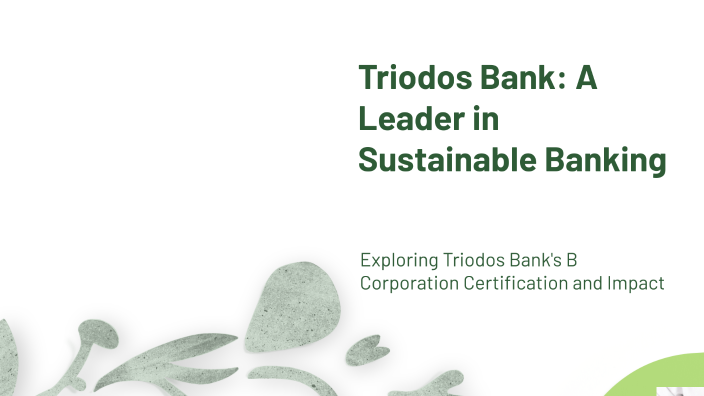 Triodos Bank: A Leader in Sustainable Banking by Adela Hoxha on Prezi