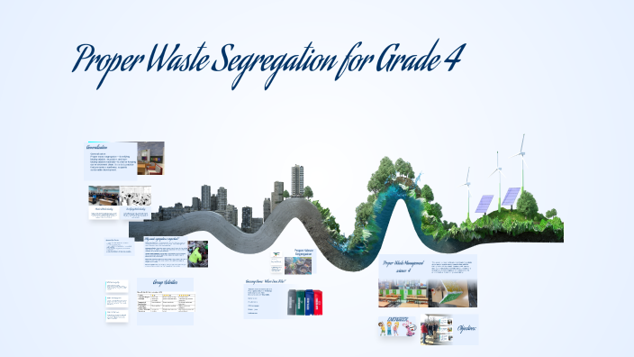 Proper Waste Management for Grade 4 by Mydailymeans on Prezi