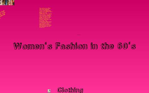 Women's Fashion in the 1960's by Bella Wilcox on Prezi