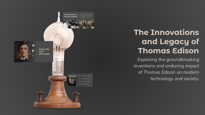 The Innovations and Legacy of Thomas Edison by Veaceslav Seremet on Prezi