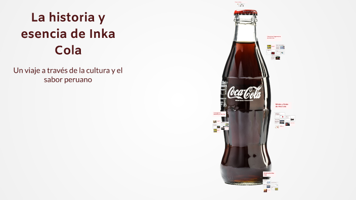 La historia y esencia de Inka Cola by BY_ spritmaster on Prezi