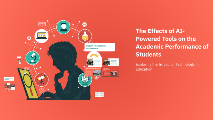 The Effects of AI-Powered Tools on the Academic Performance of Students ...