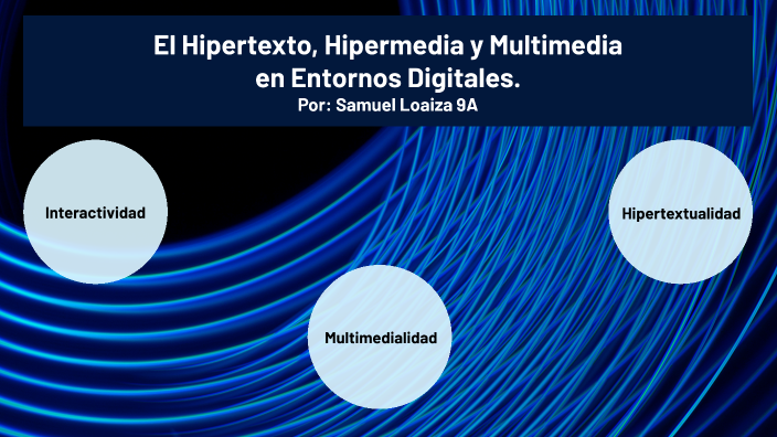 El Hipertexto, Hipermedia y Multimedia en Entornos Digitales by SAMUEL ...