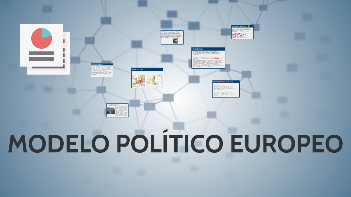 MODELO POLÍTICO EUROPEO by AJP fernandez on Prezi