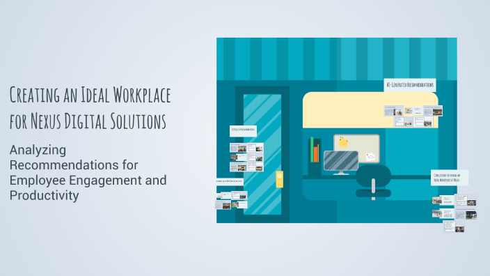 Creating an Ideal Workplace for Nexus Digital Solutions by March on Prezi