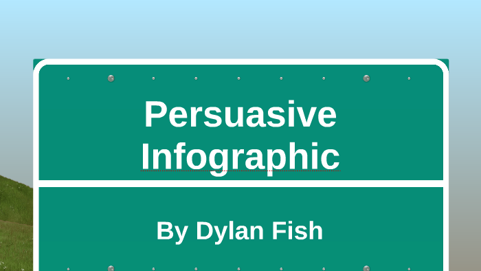 Persuasive Infographic by dylan fish on Prezi