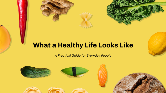 What a Healthy Life Looks Like by Ajay Meena on Prezi