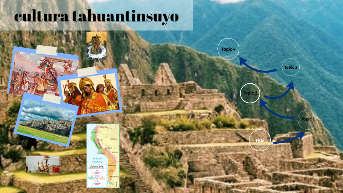 Cultura Tahuantinsuyo by Hillary mariana solano flores on Prezi