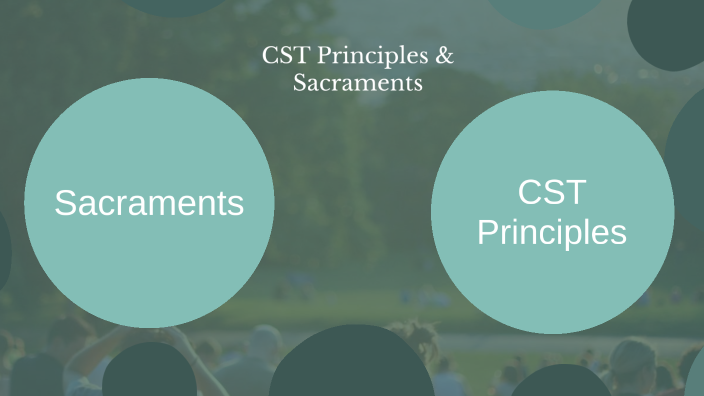 CST Principles & Sacraments by Jazmin Arevalo Garcia on Prezi