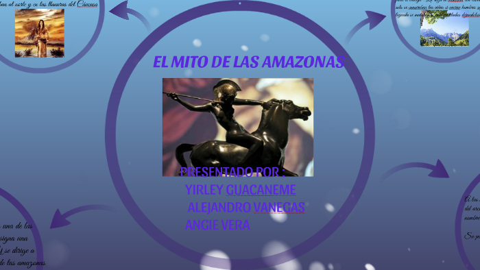 EL MITO DE LAS AMAZONAS by angie vera ruiz on Prezi