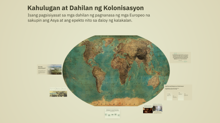Kahulugan at Dahilan ng Kolonisasyon by April Joy Santos on Prezi