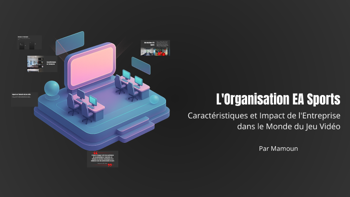 L'Organisation EA Sports by M. Maamoun on Prezi