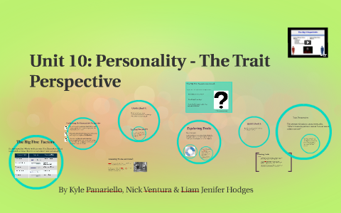 Unit 10: Personality - The Trait Perspective by Kyle Panariello on Prezi