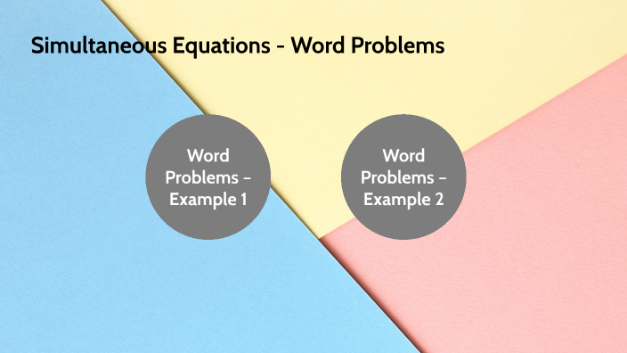 Simultaneous Equations Word Problems by GISELLE ISAAC on Prezi