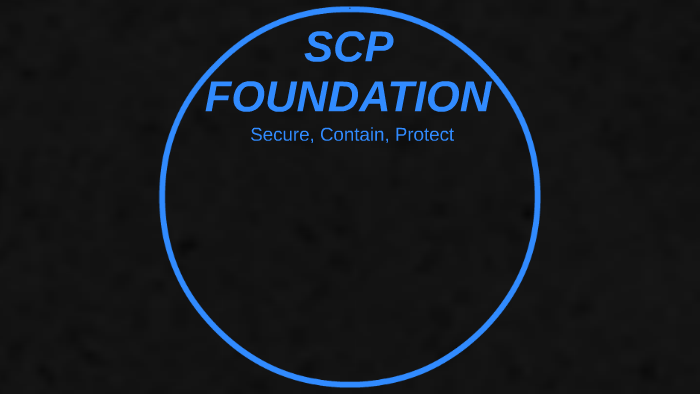 SCP FOUNDATION by proffesor insidious on Prezi