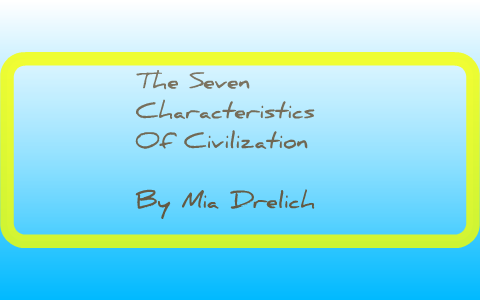 The Seven Characteristics Of Modern American Civilization by mia ...