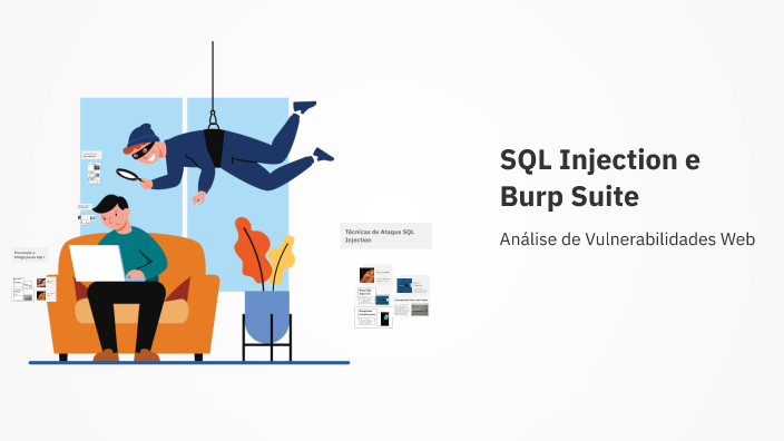 SQL Injection e Burp Suite by Roberto Fernandes on Prezi