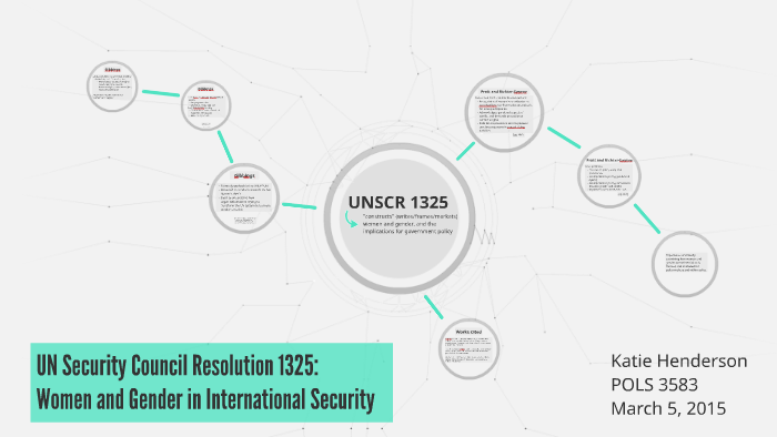 UN Security Council Resolution 1325: by Katie Henderson on Prezi