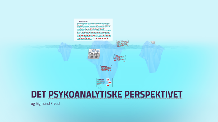 DET PSYKOANALYTISKE PERSPEKTIVET by Aurora A on Prezi