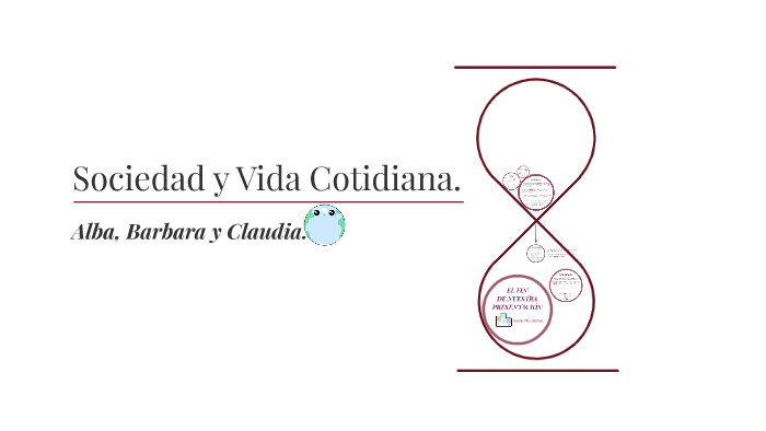 Sociedad y Vida Cotidiana. by alba collazo on Prezi