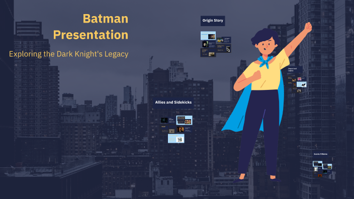 Batman Presentation by karen zahedi on Prezi
