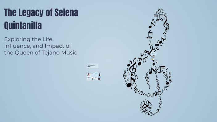 The Legacy of Selena Quintanilla by Dasialee Barney on Prezi