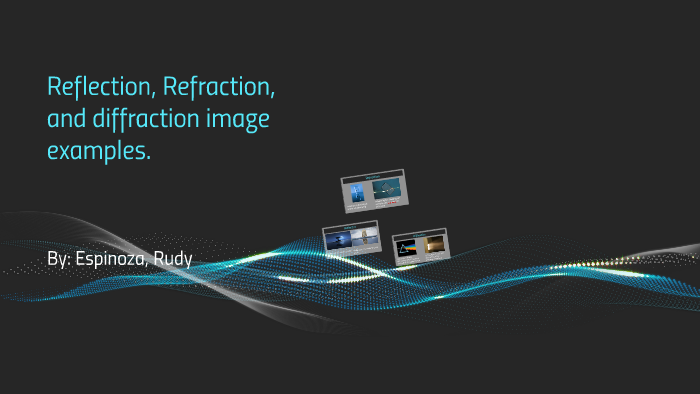 Reflection, Refraction, and diffraction image examples. by Rudy ...