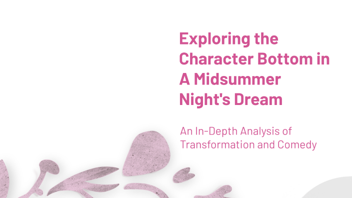 Exploring the Character Bottom in A Midsummer Night's Dream by Zach ...