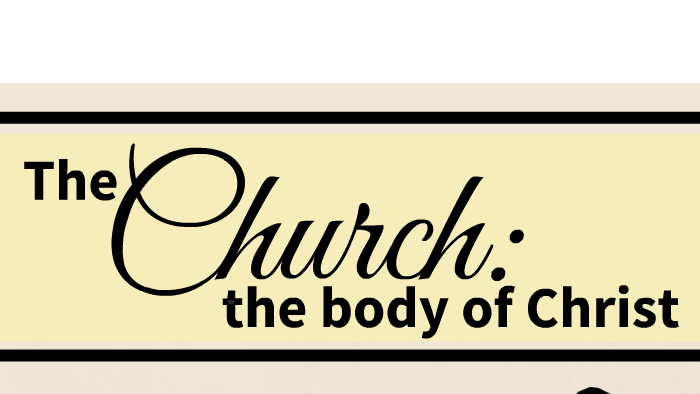 11 - Church: Body of Christ - 20180114 by on Prezi