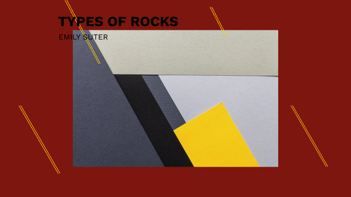 Types of Rocks by Emily Suter on Prezi