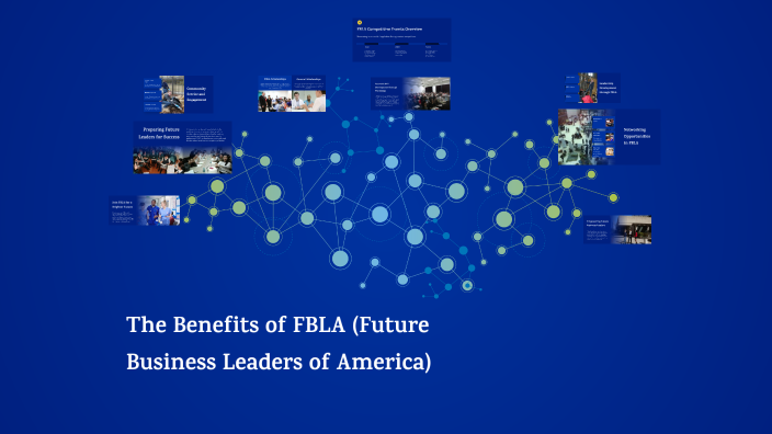 The Benefits of FBLA (Future Business Leaders of America) by oli g on Prezi