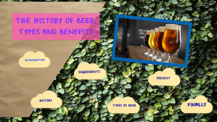 THE ORIGIN OF BEER, TYPES AND BENEFITS by Maria Jose Aravena Del Rio on ...
