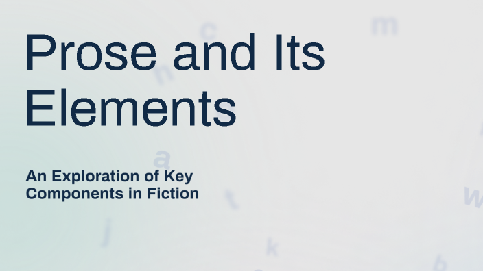 Prose and Its Elements by DWI APRILINDA on Prezi
