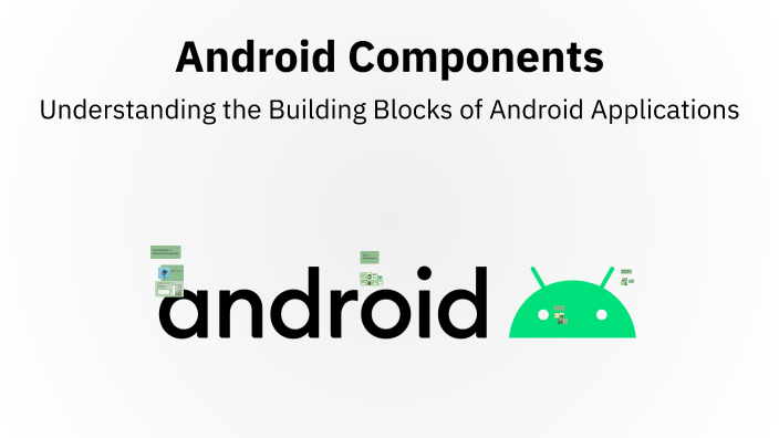Android Components by Jeevadharshini K on Prezi
