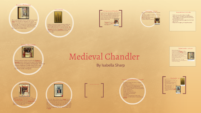 Medieval Chandler by Isabella . on Prezi