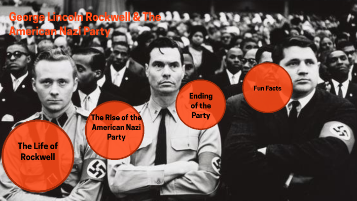 George Lincoln Rockwell by James Jerger on Prezi