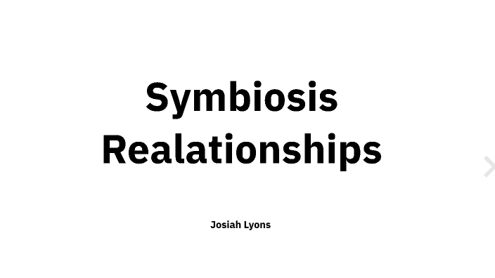 Symbiosis Realationships by Josiah Lyons on Prezi