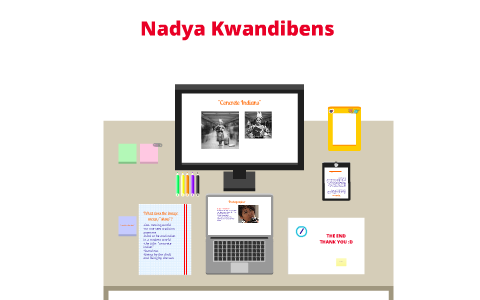 Nadya Kwandibens by Emily Kingdon on Prezi