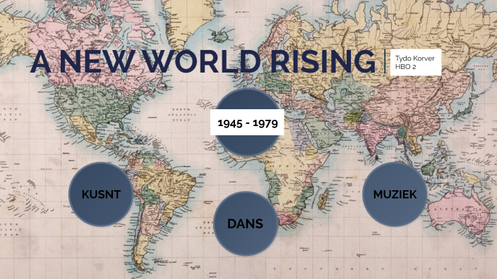 A NEW WORLD RISING by Tydo Korver on Prezi
