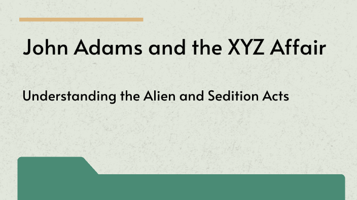 John Adams and the XYZ Affair by Michelle Currin on Prezi