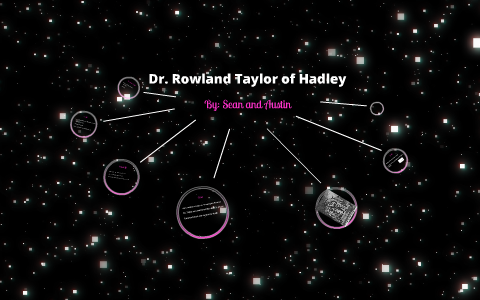 Dr. Rowland Taylor of Hadley by Austin Black on Prezi
