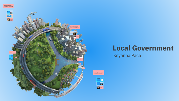 Understanding Local Government by Keyanna on Prezi