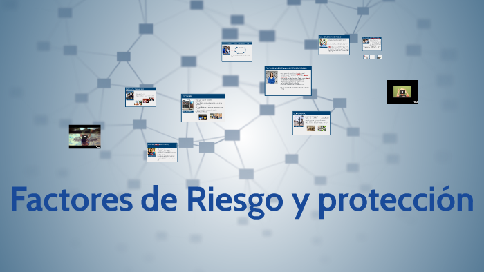 Factores de Riesgo y protección by Marleny Velasco on Prezi