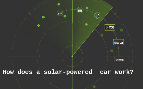 How does a solar car work? by maria masde on Prezi