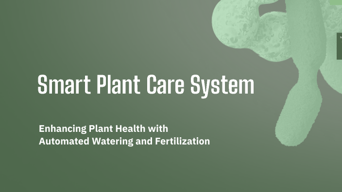 Smart Plant Care System by meg mcgennisken on Prezi