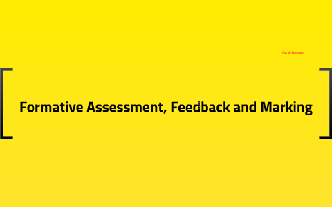 Formative Assesment, Marking and Feedback by Adam Twyman on Prezi
