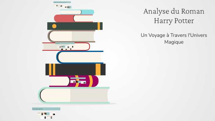 Analyse du Roman Harry Potter by Gabriel Luka Duguay on Prezi