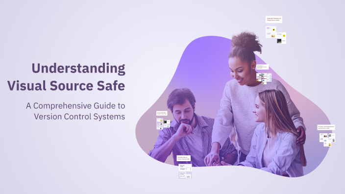 Understanding Visual Source Safe by Ansel prakash on Prezi
