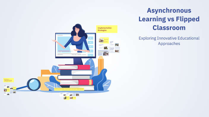Asynchronous Learning vs Flipped Classroom by Angela Evans on Prezi
